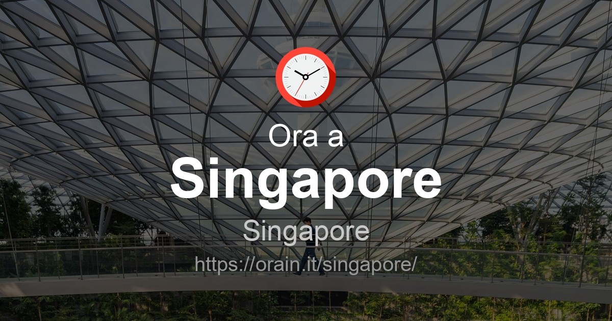 Ora attuale in Singapore, Singapore | OraIn.it
